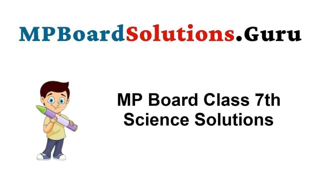 mp-board-class-7th-science-solutions-mp-board-solutions