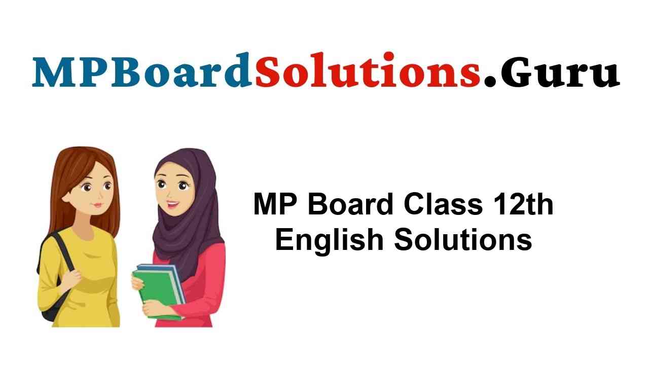 MP Board Class 12th English Book Solutions A Voyage The Spectrum MP MP Board Class 12th English Book Solutions A Voyage The Spectrum MP